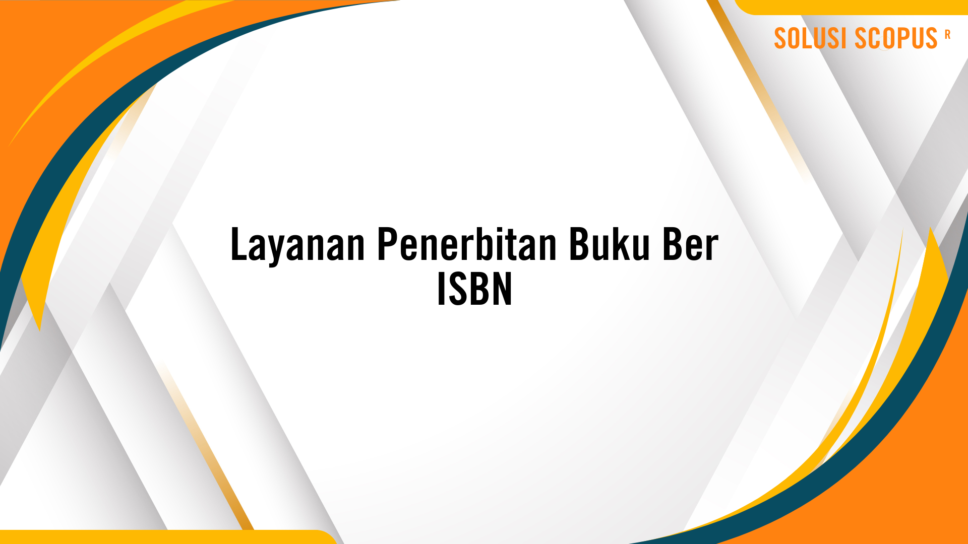 Layanan Penerbitan Buku Ber ISBN - Solusi Scopus